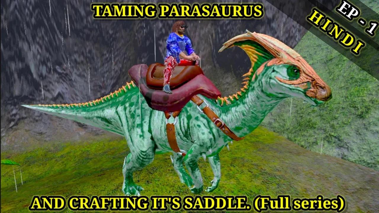 HOW TO TAME PARASAURUS AND CARFT ITS SADDLE FOR BEGINNERS (EP - 1) ARK ...