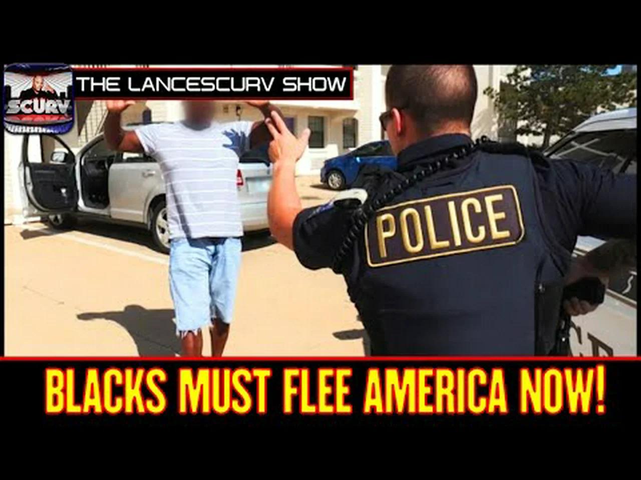 BLACKS MUST FLEE AMERICA NOW! | THE LANCESCURV SHOW | PODCAST EPISODE 8 ...