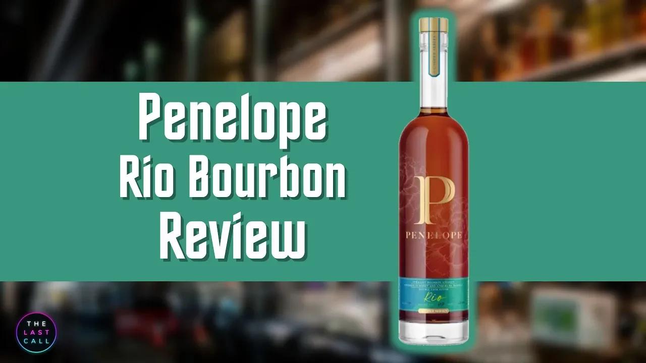 Penelope Bourbon Rio Review!