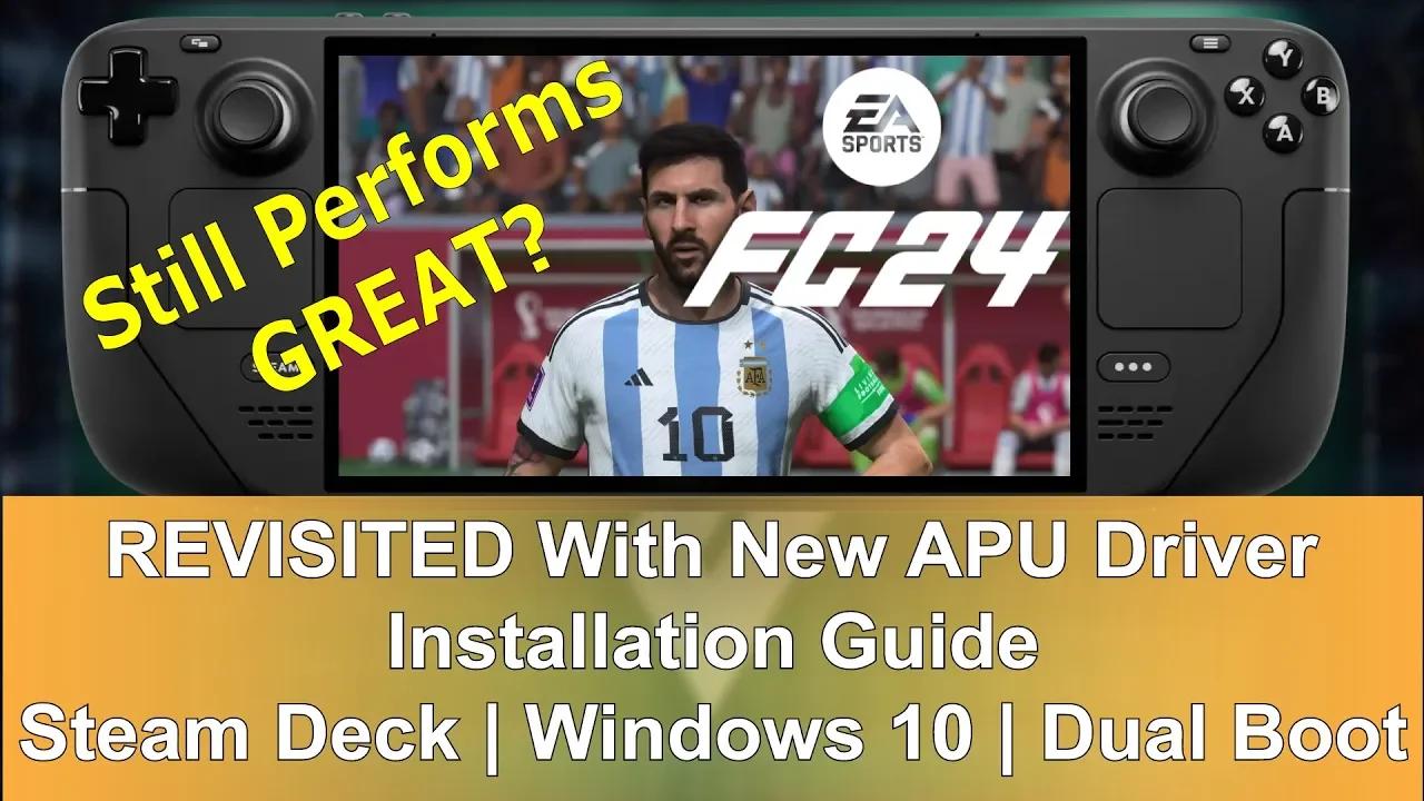 EA FC 24 REVISITED on Steam Deck with Valve' New APU Driver | Windows 10 | Dual Boot