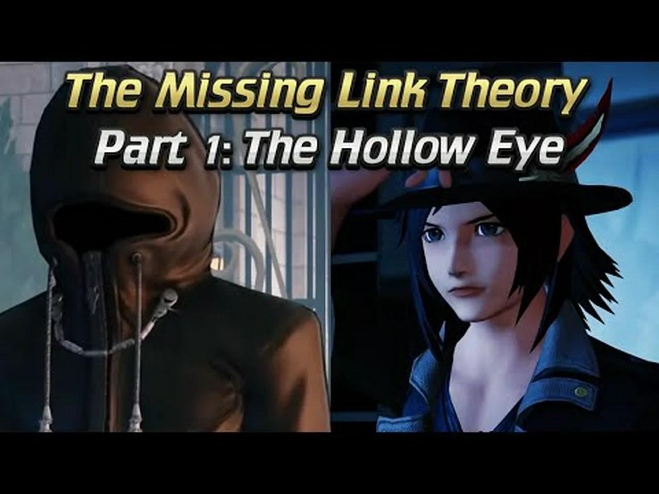 The Missing Link Theory Part 1: The Hollow Eye | Kingdom Hearts Theory