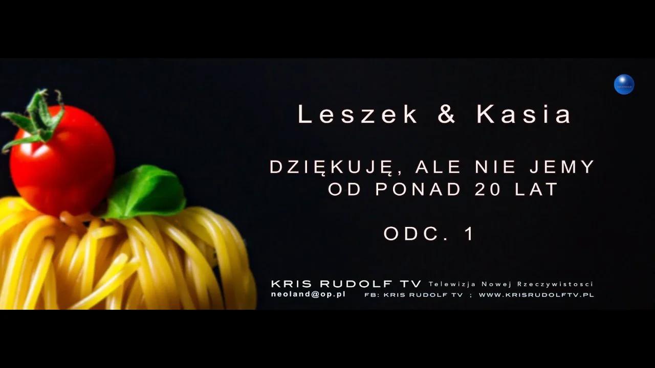 Leszek & Kasia - Nie jemy ponad 20 lat. odc. 1.