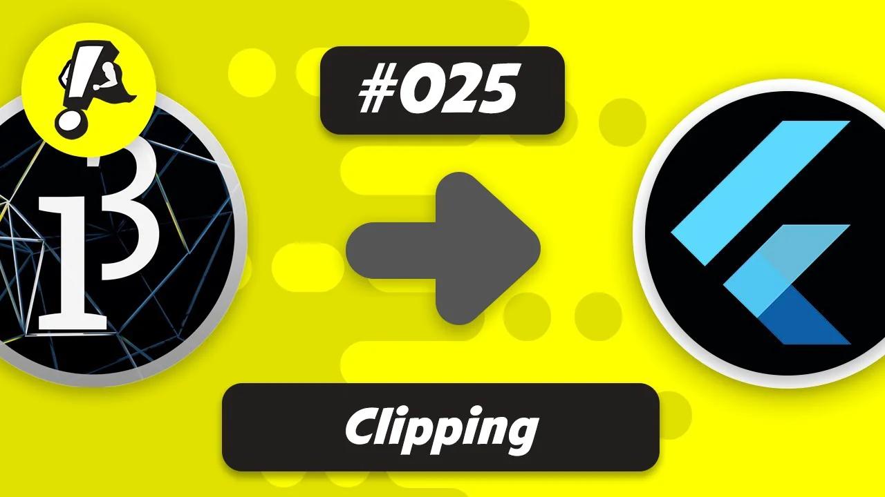 Ep 025 Clipping Flutter Processing