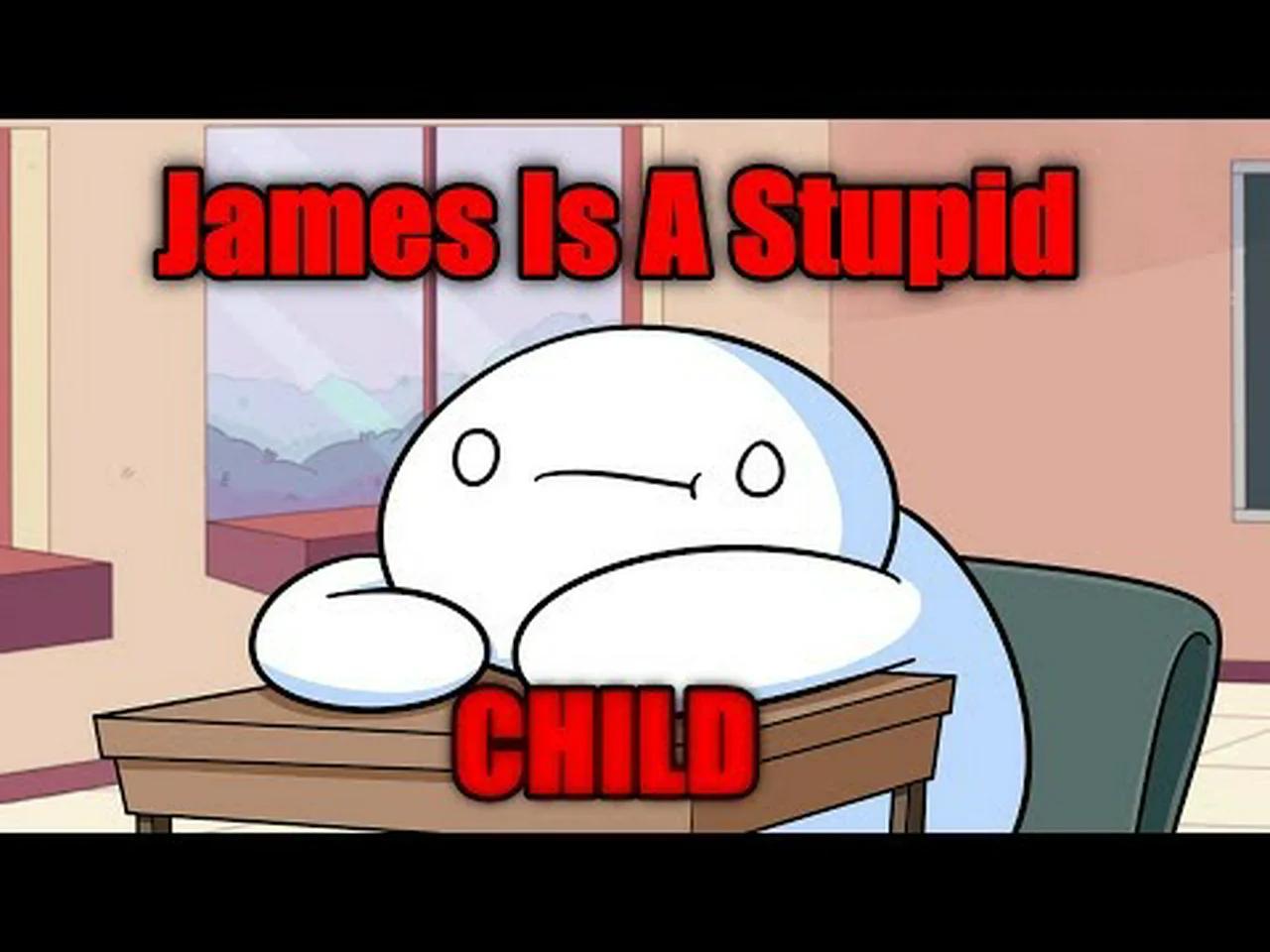 YTP | James Is A Stupid Child