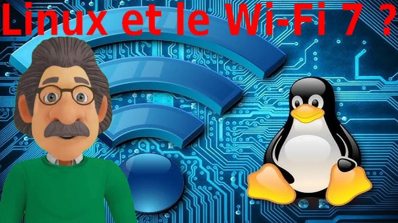Comment fonctionne le Wi-Fi 7 sur Linux