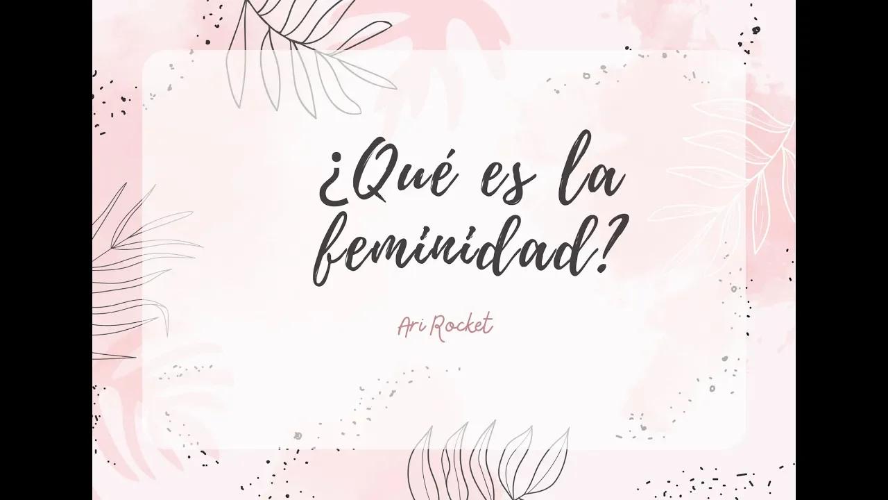 ¿Qué es la FEMINIDAD? La FEMINIDAD es el mejor REGALO que una MUJER se ...