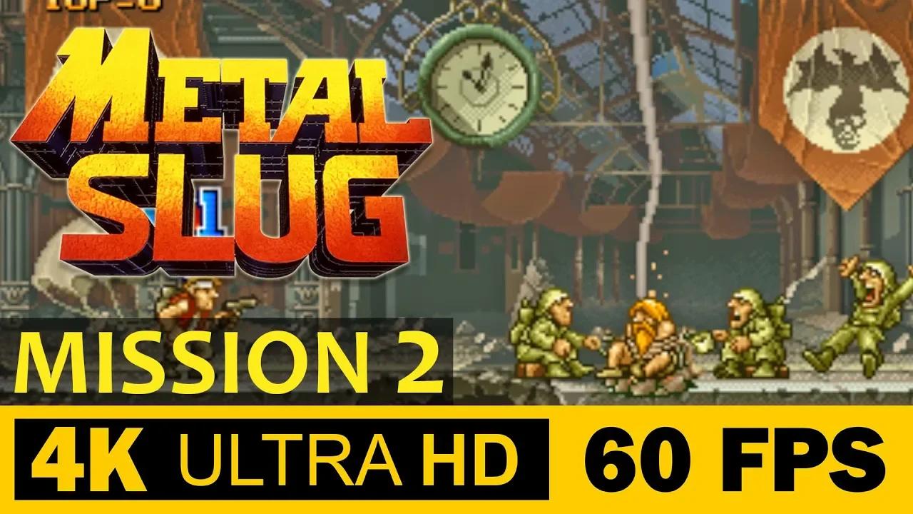 MISSION 2 | METAL SLUG | Walkthrough, Gameplay, No Commentary, 4K, 60 ...