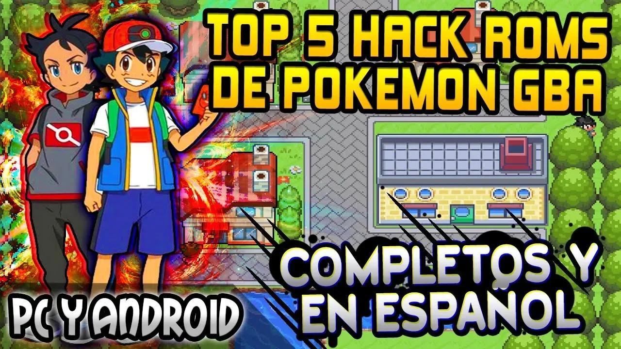 TOP 5 HACK ROMS POKÉMON COMPLETOS EN ESPAÑOL GBA CON MUCHAS COSAS GENIALES PARA PC Y ANDROID 2020