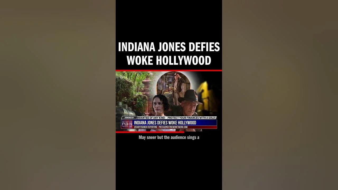 Indiana Jones Defies Woke Hollywood