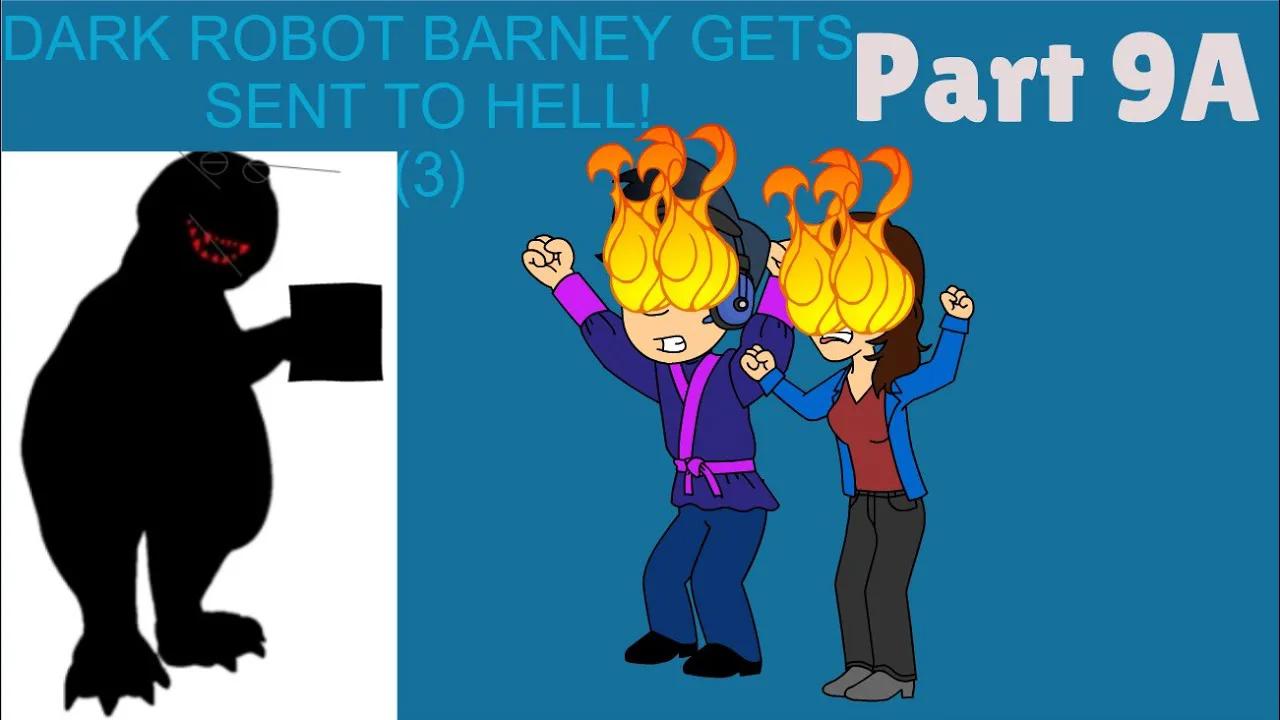 Dark Robot Barney Gets Sent to Hell for the 3rd Time (Part 9A/11)