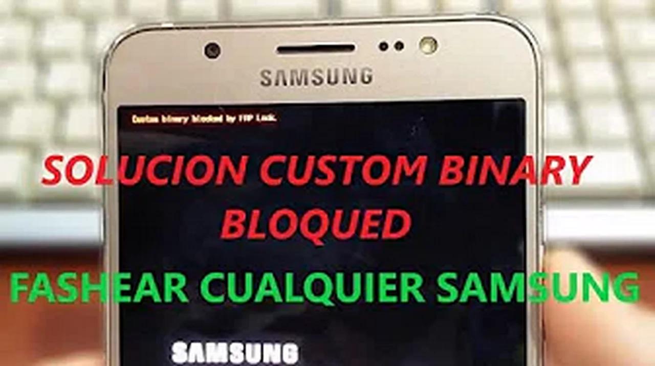 Custom Binary Blocked By Fap Lock SOLUCIÓN FLASHEO DE CELULAR SAMSUNG ...