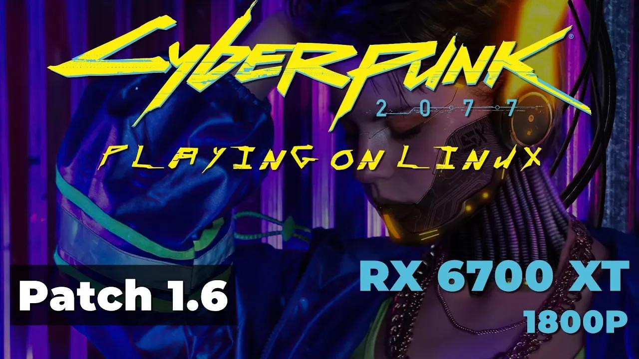 Cyberpunk 2077 Patch 1.6 | Nobara Project | 1800p | RX 6700 XT + Ryzen ...
