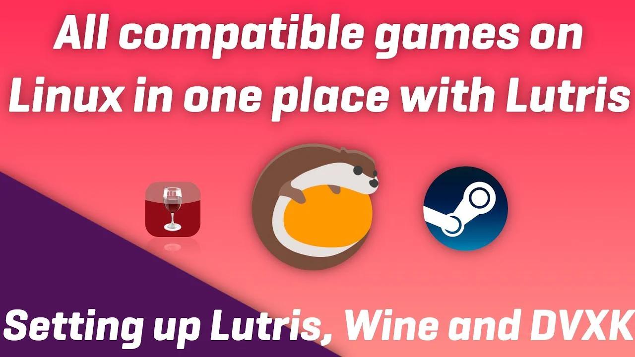 Windows & Steam games with Lutris: Install guide (Wine, DXVK, Drivers)