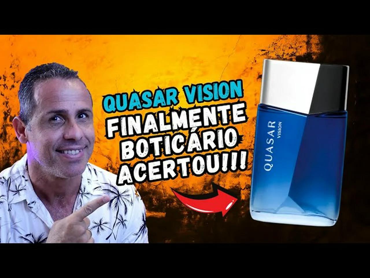 NOVO QUASAR VISION - O PERFUME REFRESCANTE QUE BOTICÁRIO FINALMENTE ...