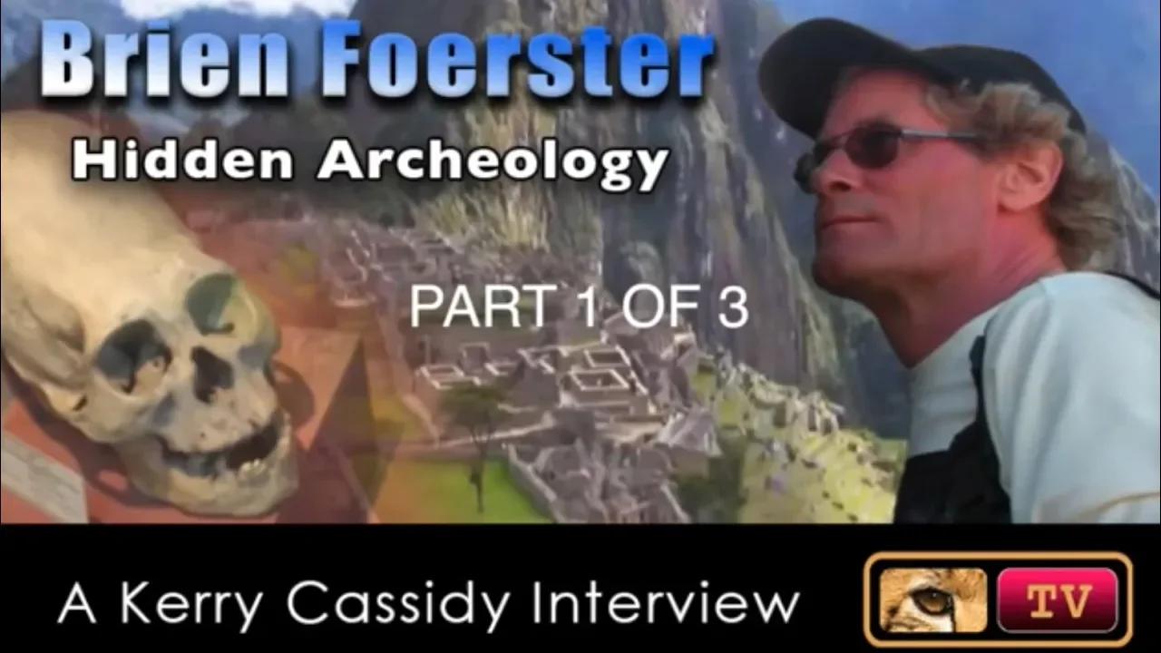 Brien Foerster Hidden Archeology Part One