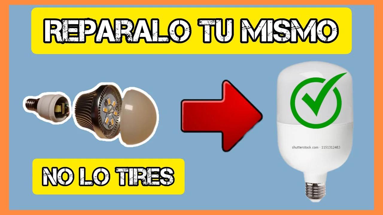 Como Reparar un Foco led o Bombilla Sin Herramientas.