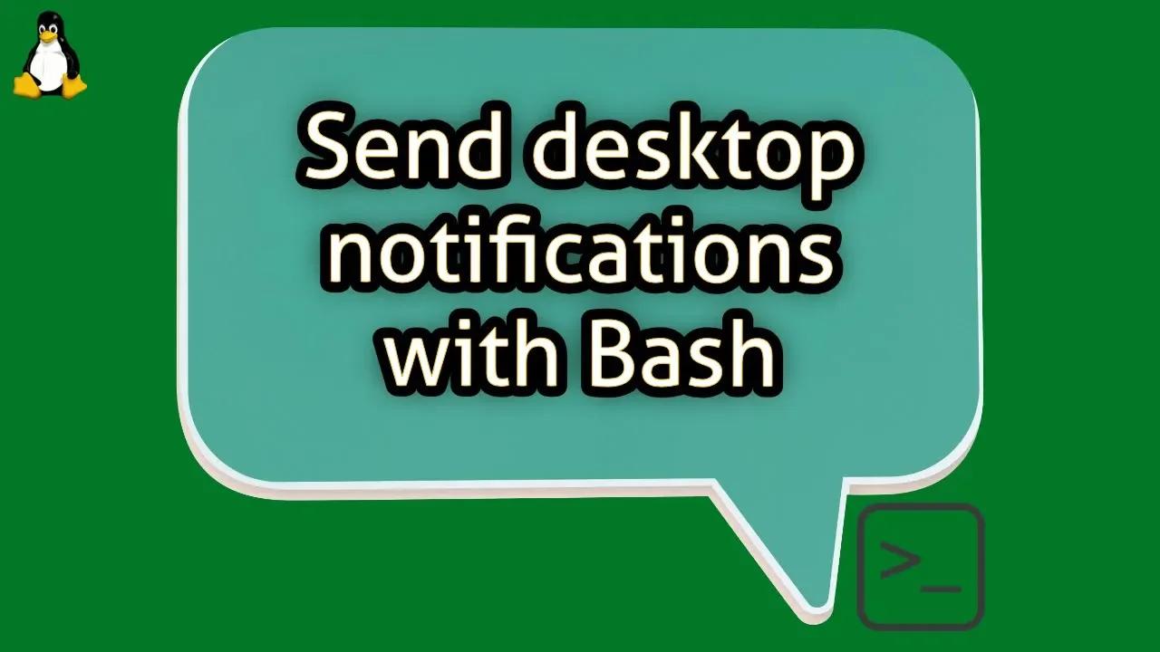 Send desktop notifications with Bash