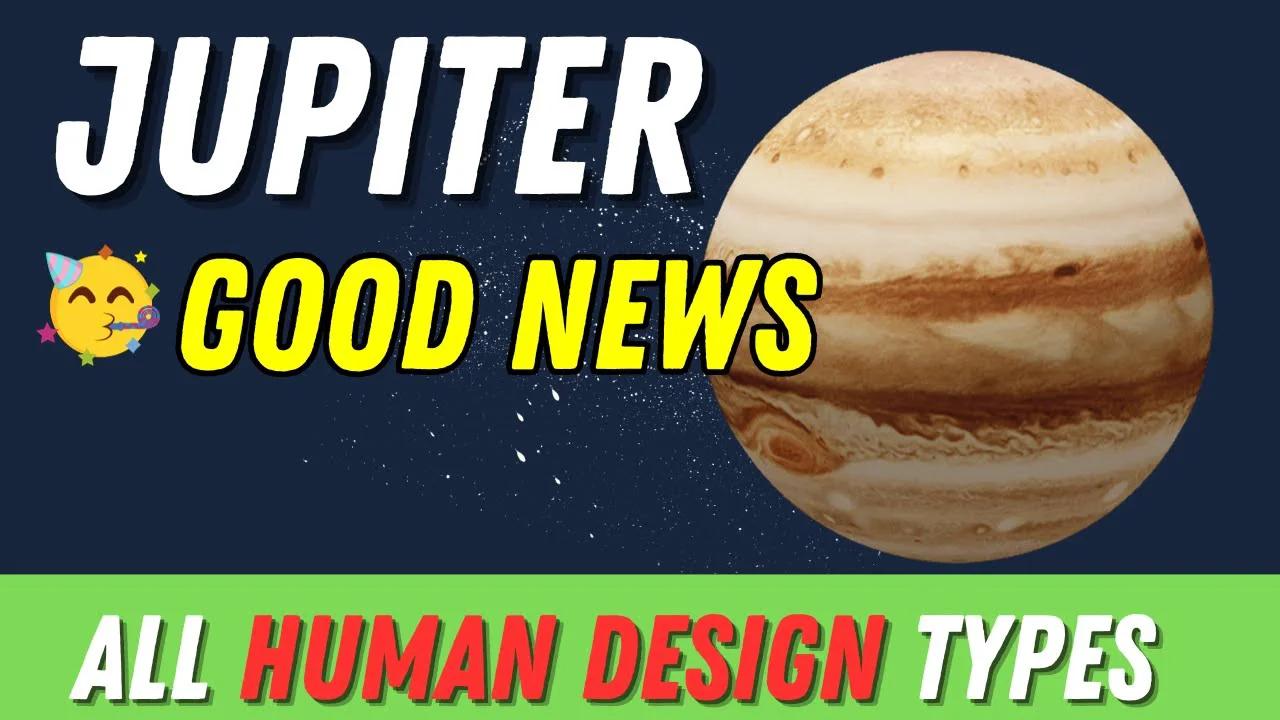 All Human Design Types - Jupiter Moves Forward in Gift of Generosity