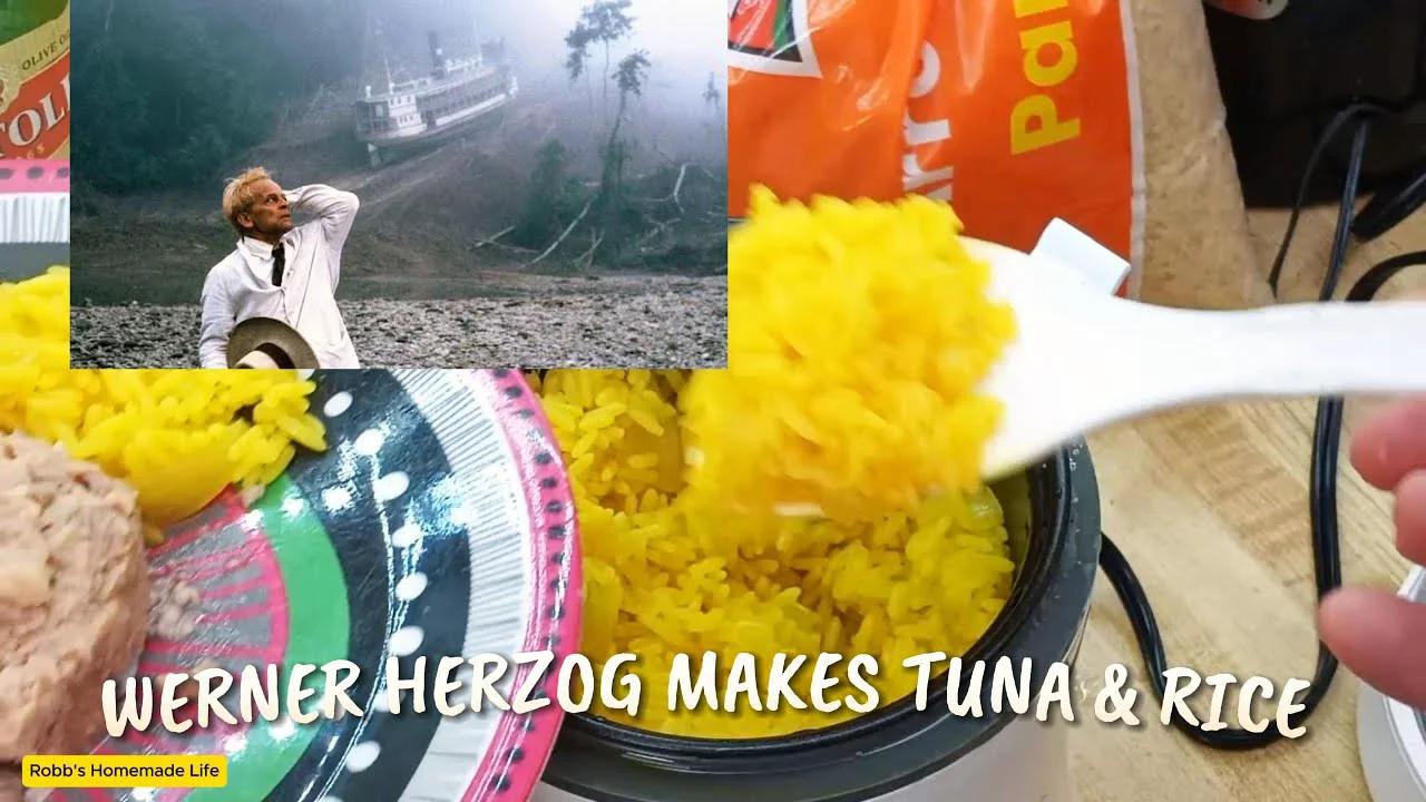 Werner Herzog Makes Tuna & Rice