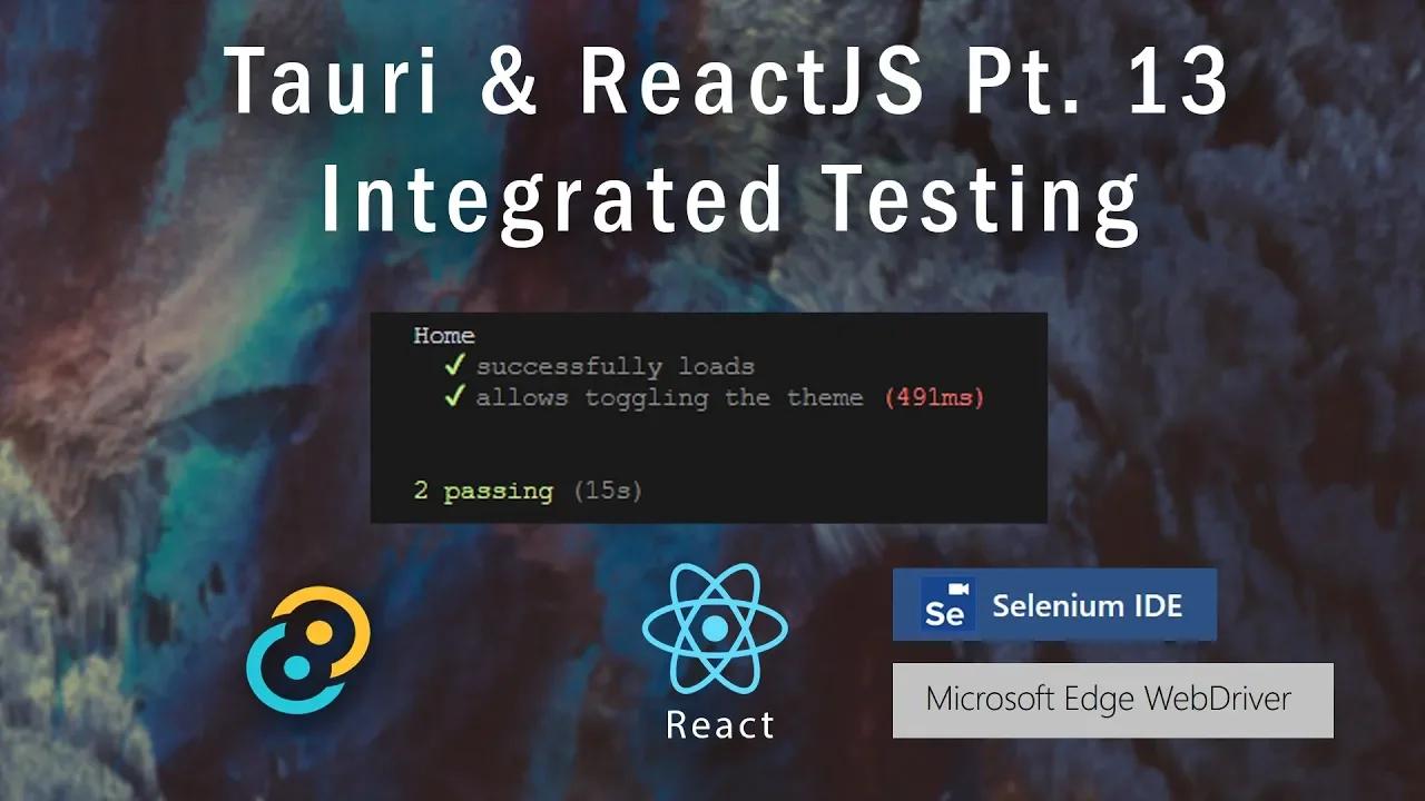 Tauri And Reactjs Part 13 Integrated Testing With Selenium