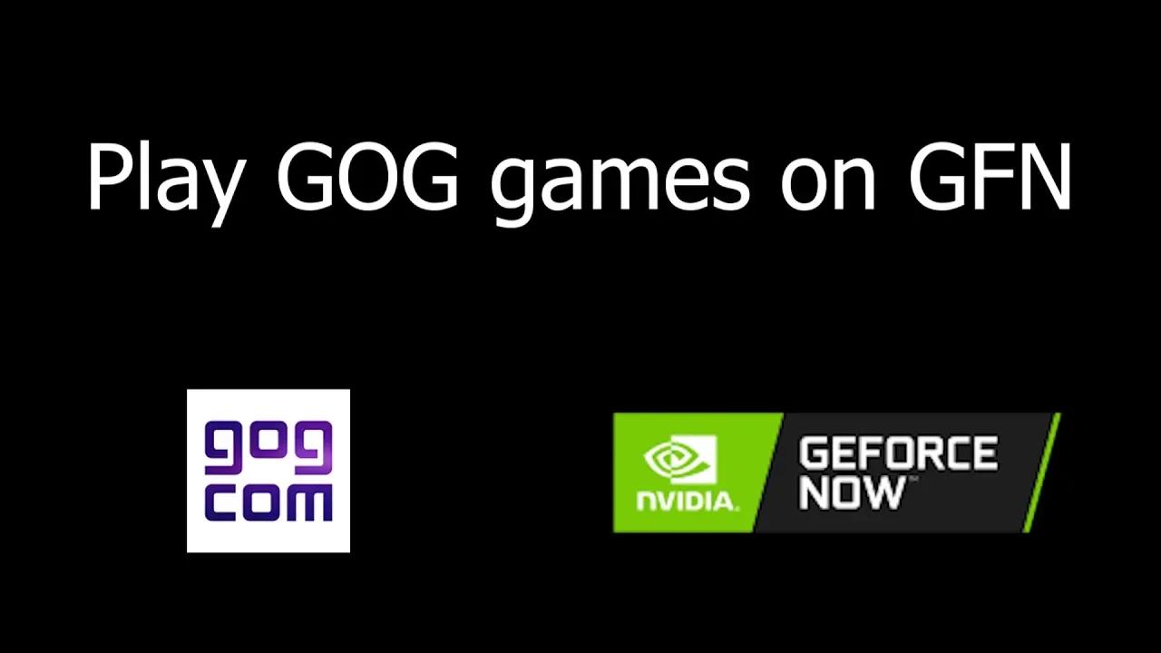 How to play GOG Games on GeForce NOW?
