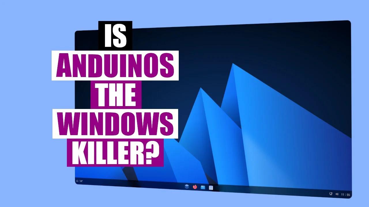Drop Windows and Install AnduinOS (Made By Microsoft Employee)