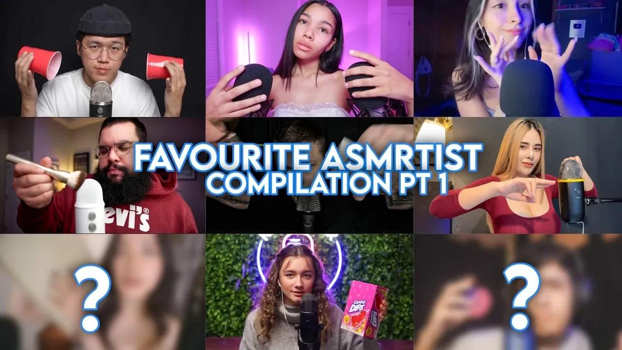ASMR My Favourite Asmrtist Compilation pt 1 (100% tingles)