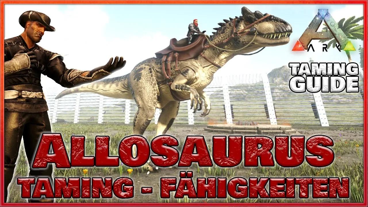 ARK TAMING GUIDE ★ Allosaurus zähmen und Fähigkeiten | ARK: Survival Evolved | #Doctendo