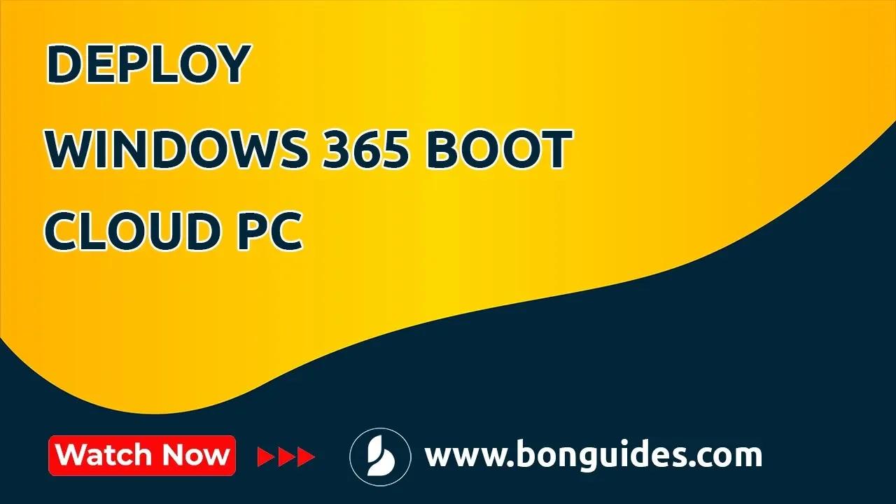 How to Deploy Windows 365 Boot to Access Cloud PCs | Configure Windows ...
