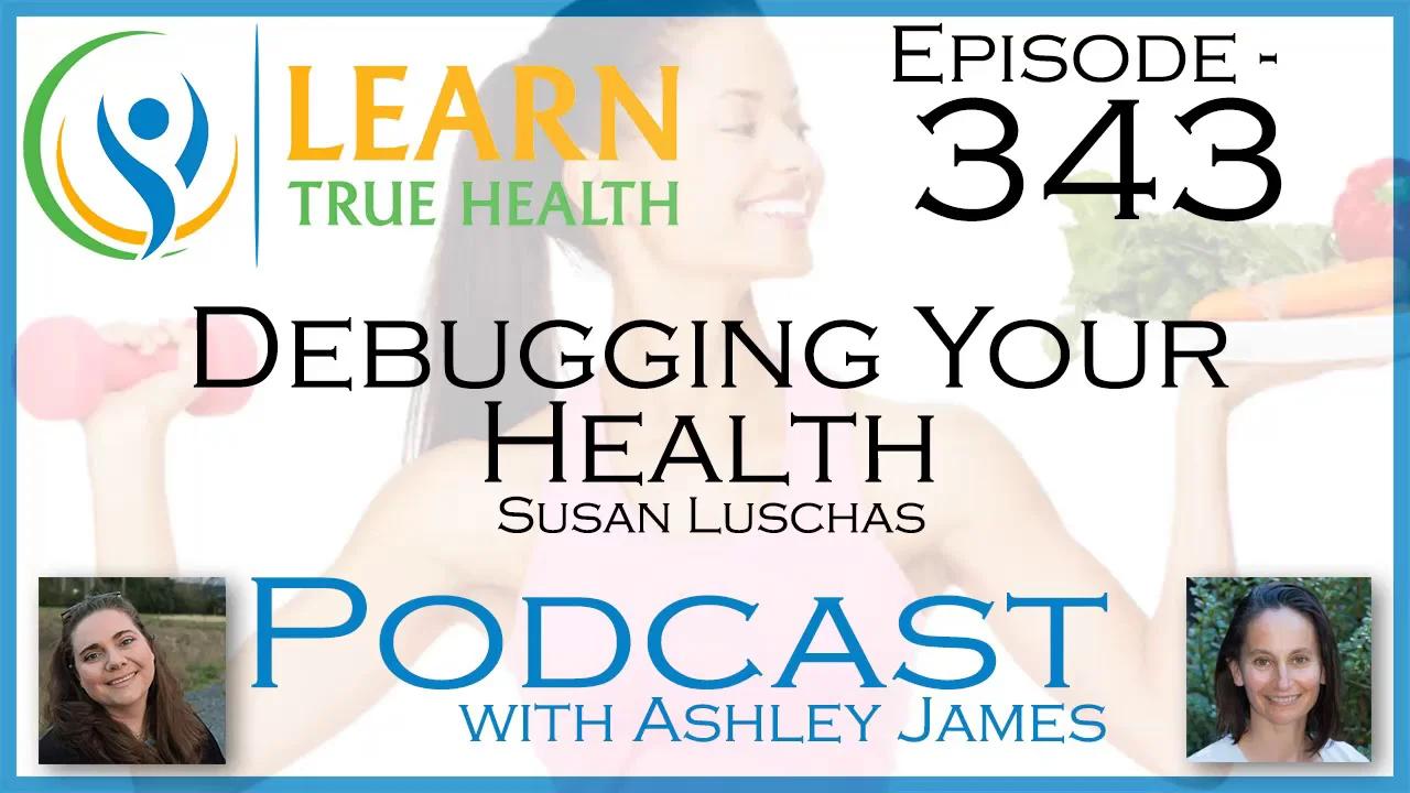 Debugging Your Health - Susan Luschas & AshleyJames- #343