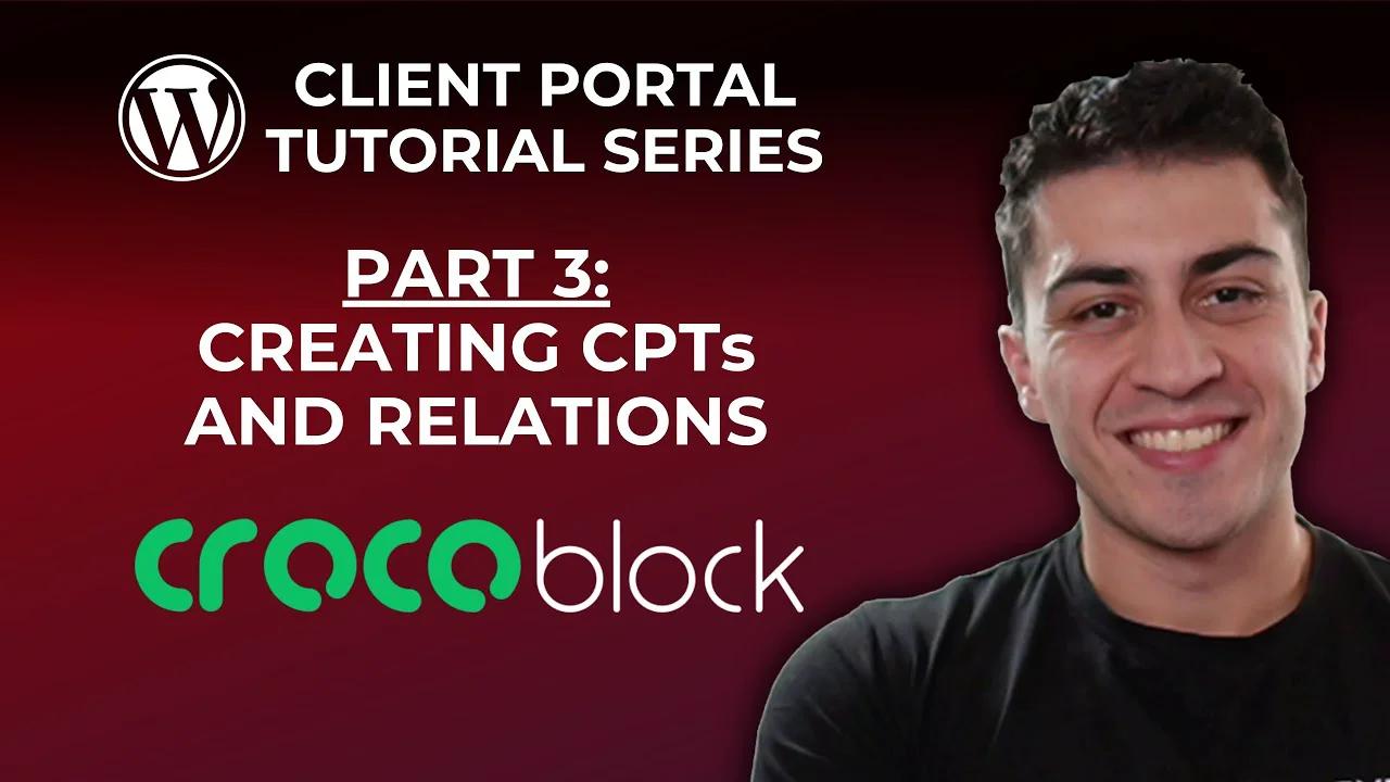 WordPress Client Portal: Part 3 - Creating CPTs and Relations