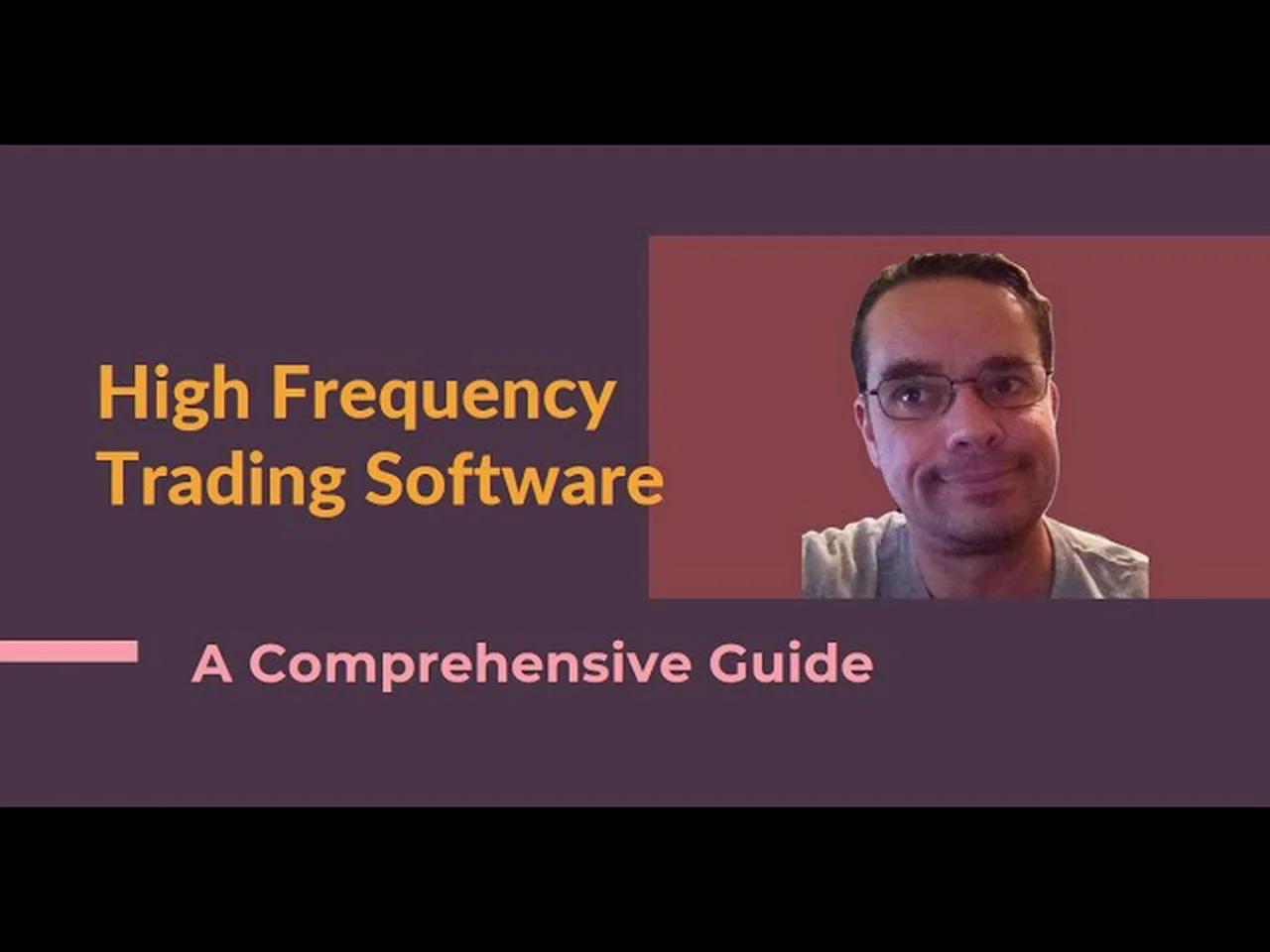 A Guide to High Frequency Trading Software