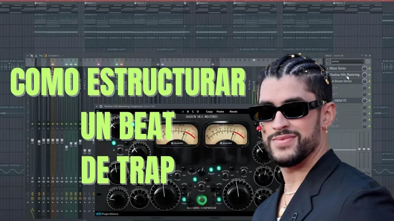 Como ESTRUCTURAR un Beat de TRAP en FL Studio 20