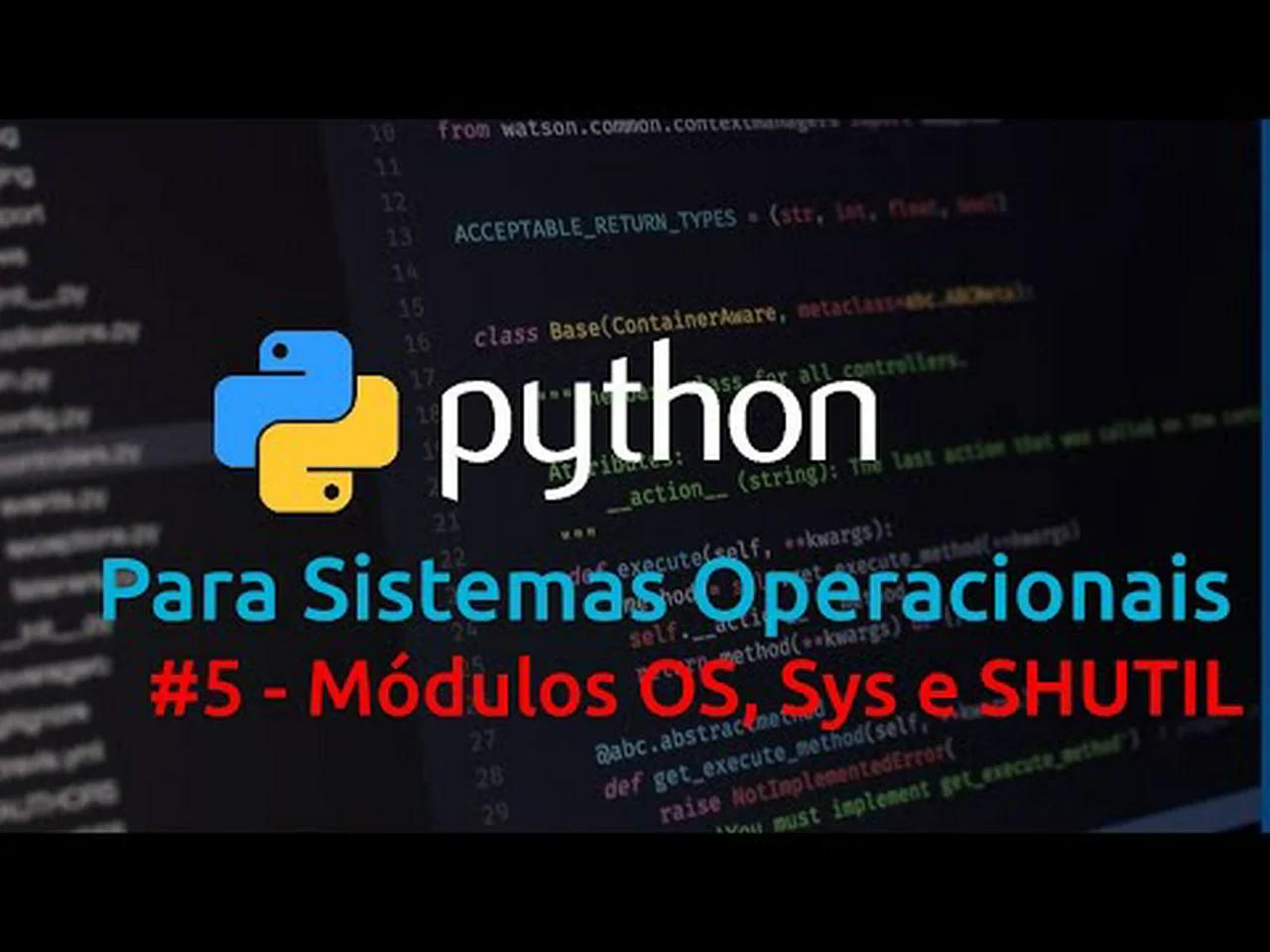 Python para Sistemas Operacionais parte 5 Módulo OS, SYS e SHUTIL