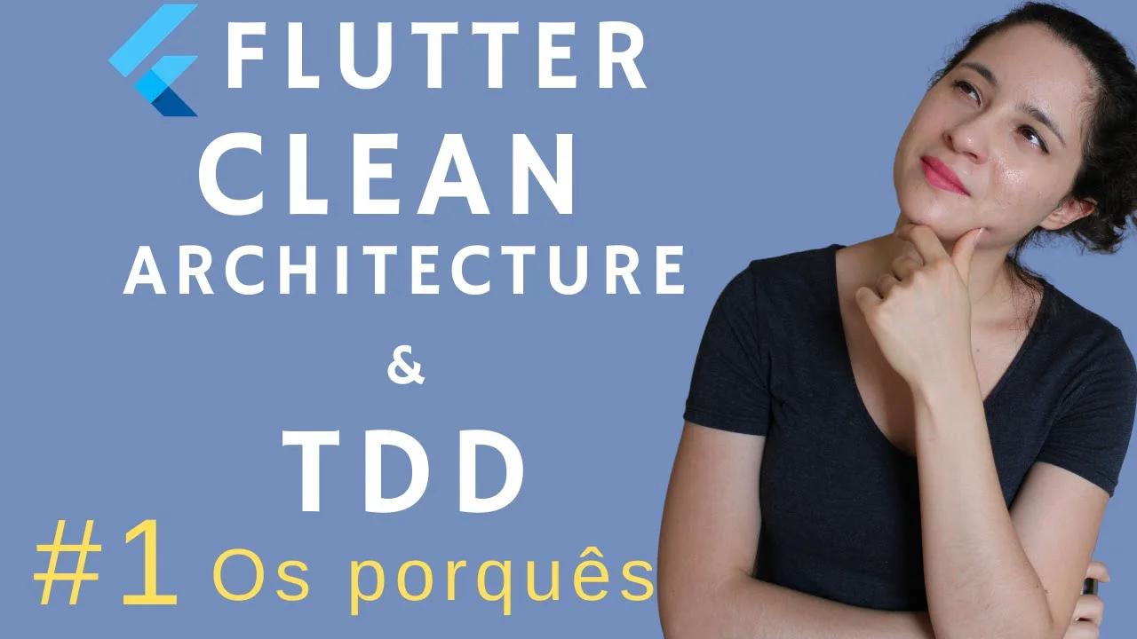 Flutter Tdd Clean Architecture Arquitetura Limpa 1 Pra Quê 