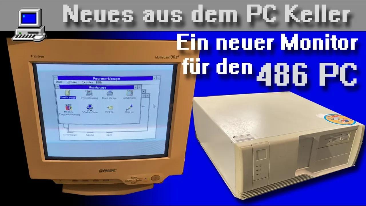 Neues aus dem PC Keller: Neuer Monitor für den 486 PC