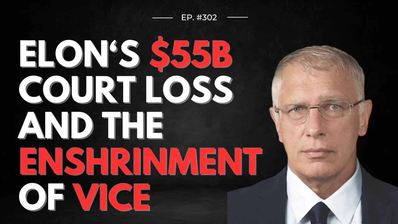 Doug Casey's Take [ep.#302] Envy and Elon's $55B Court Loss