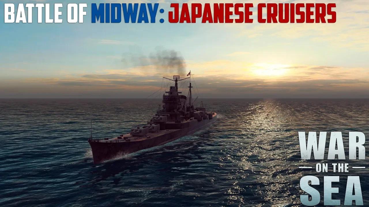 Battle of Midway: Japanese Cruisers | War On The Sea