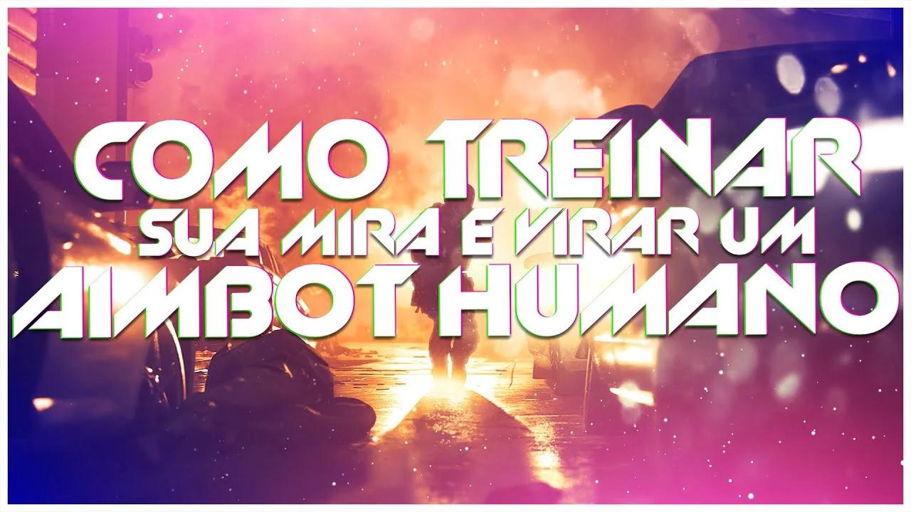 Como TREINAR A MIRA e virar um AIMBOT HUMANO em QUALQUER FPS - COD ...