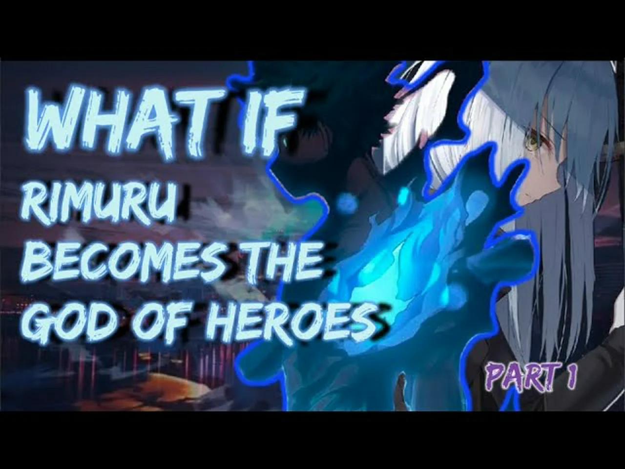 What If Rimuru Becomes The God Of Heroes Part 1