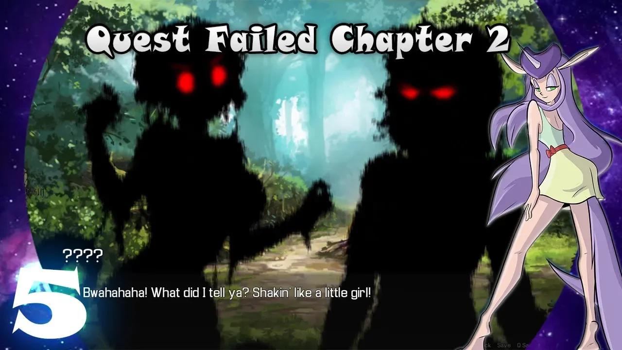 Quest Failed Chapter 2 (demo) Part 5 Old Friends!
