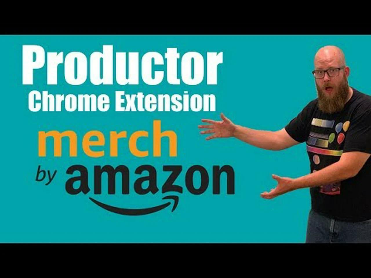 Productor Chrome Extension Overview For Merch By Amazon 2019