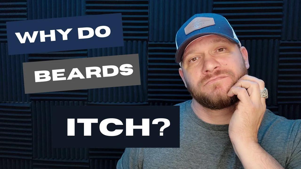 Why do beards itch?
