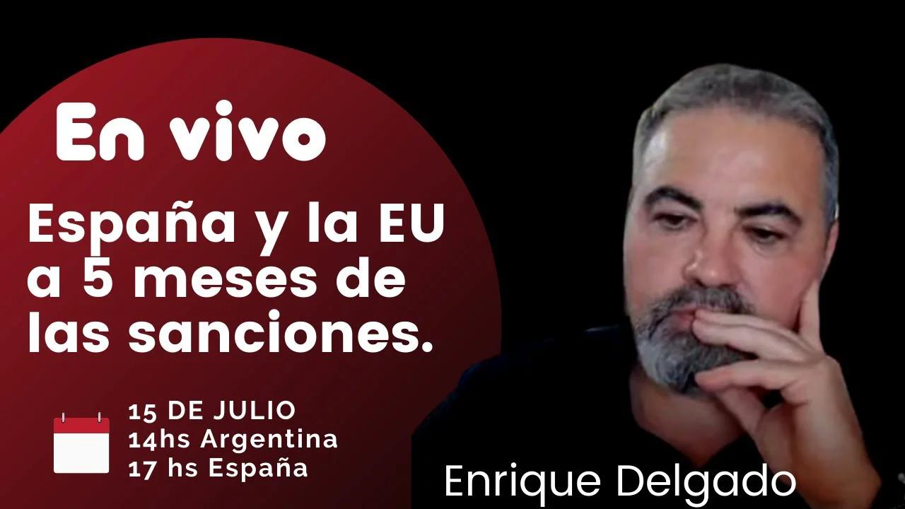 Enrique Delgado: Evaluación de los últimos 5 meses 15/07 14hs Argentina ...