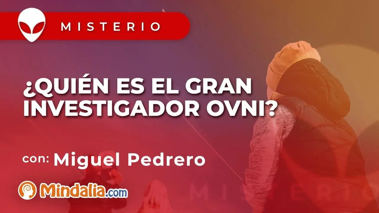 ¿Quién es el gran investigador OVNI?, por Miguel Pedrero