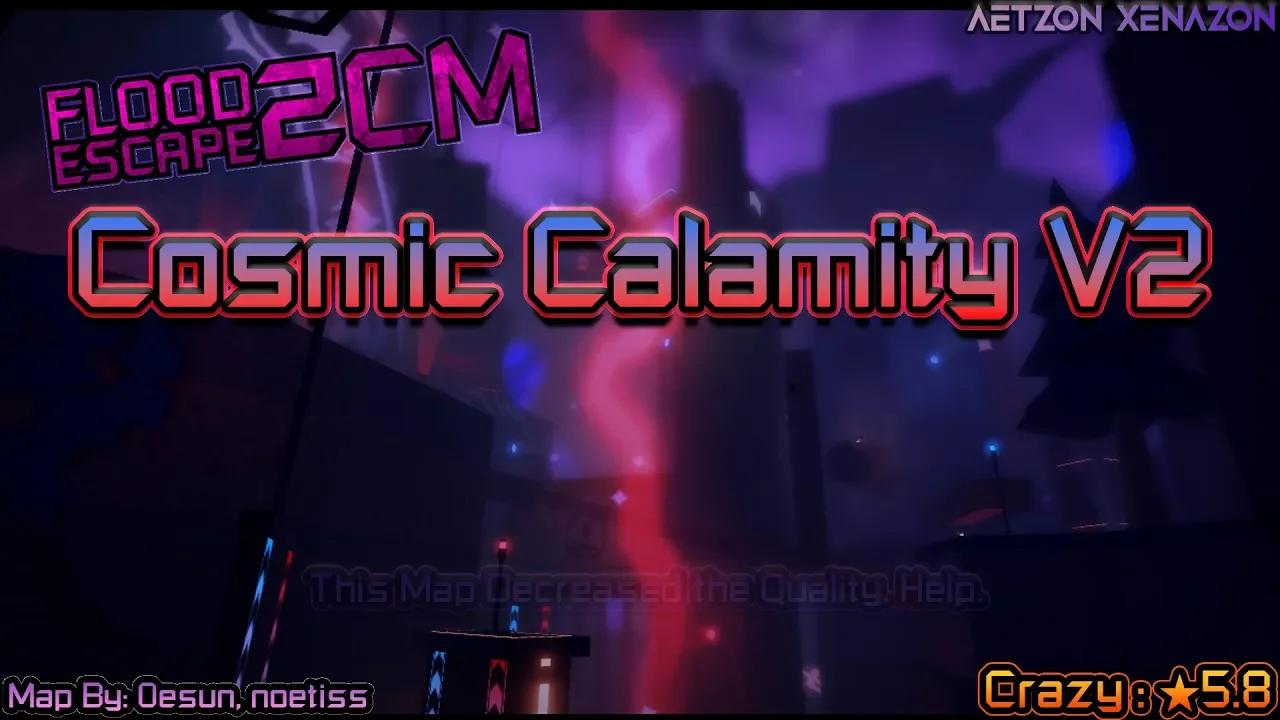 Cosmic Calamity V2 [Int. - ⭐5.8] | Flood Escape 2 CM : Roblox