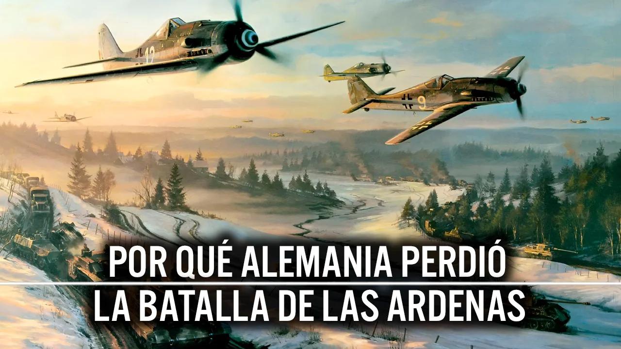Por Qué Alemania Perdió la Batalla de las Ardenas (Documental de la ...