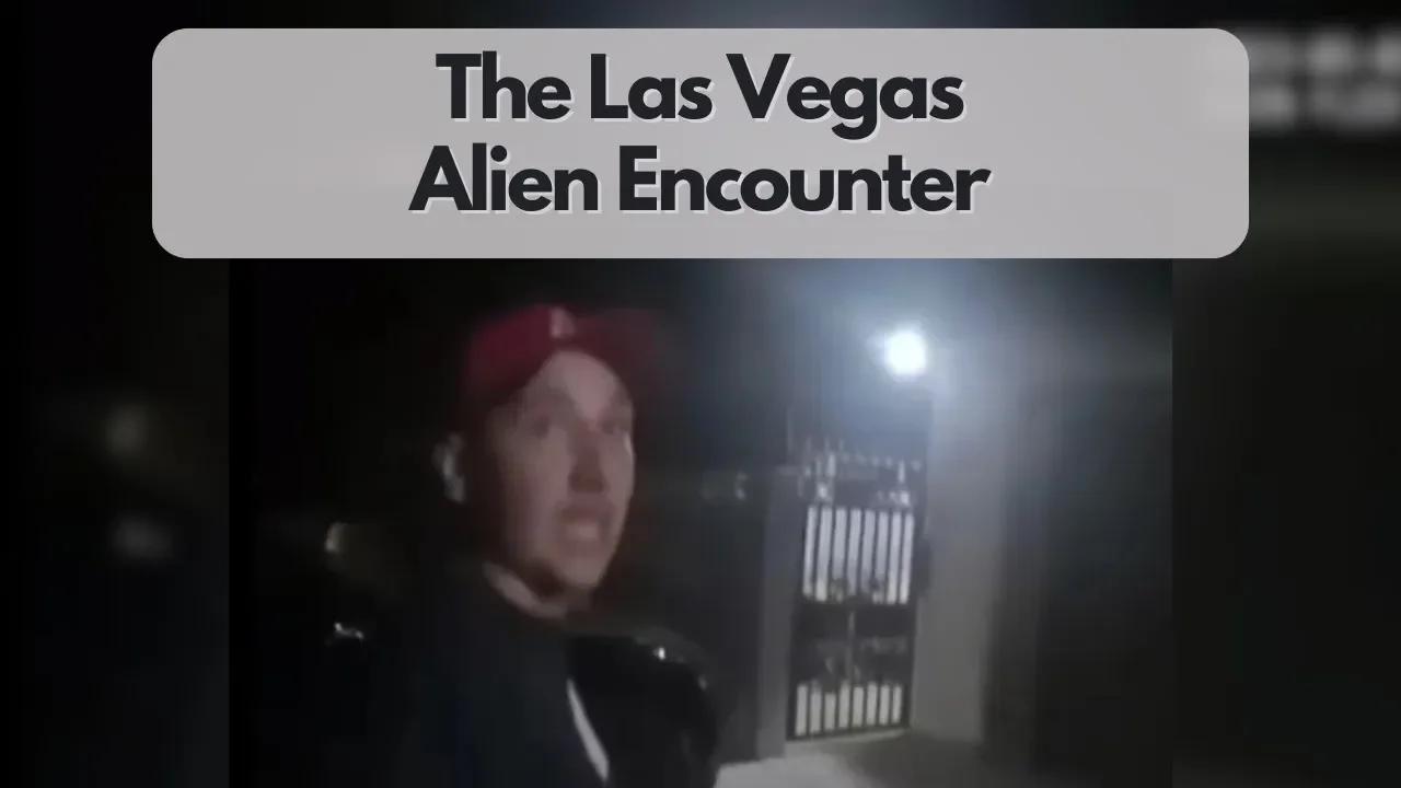 The Las Vegas Alien Encounter
