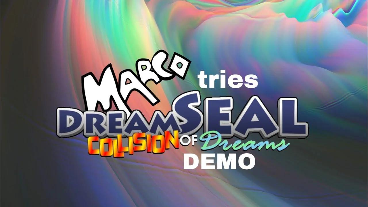 Marco tries Dream Seal : Collision of Dreams DEMO