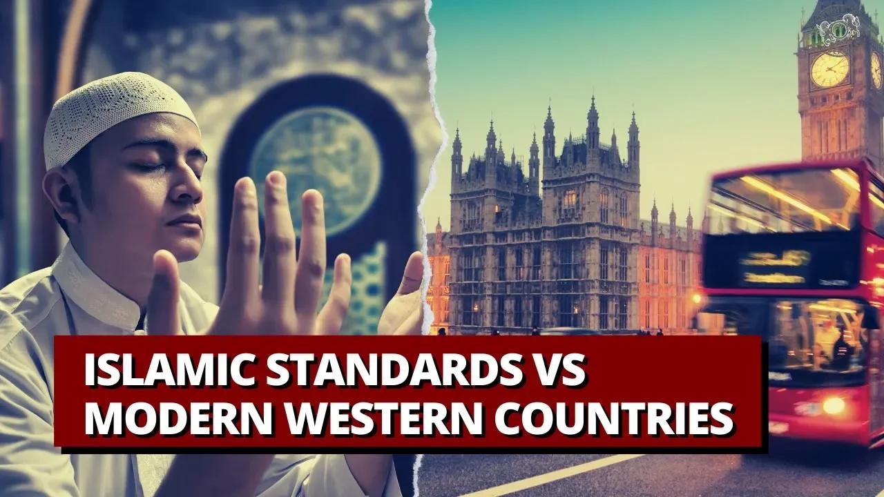Islamic Standards vs Modern Western Countries